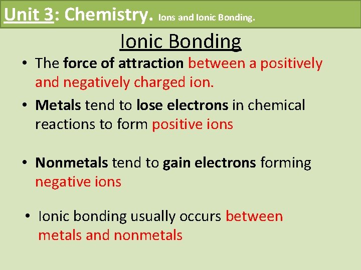 Unit 3 Chemistry Ions and Ionic Bonding What