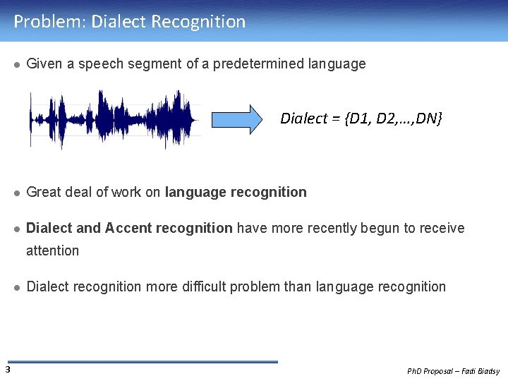 Automatic Dialectaccent Recognition Fadi Biadsy April 12 Th