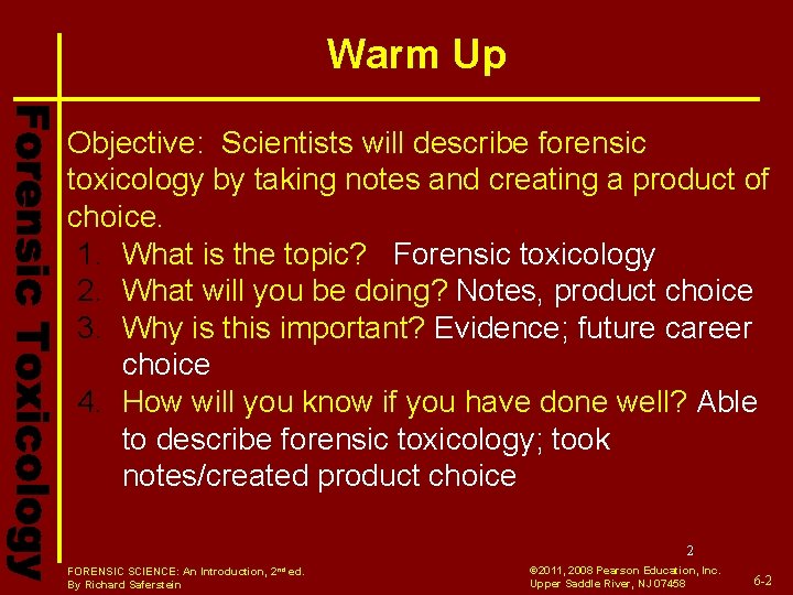Warm Up Objective Scientists will describe forensic toxicology