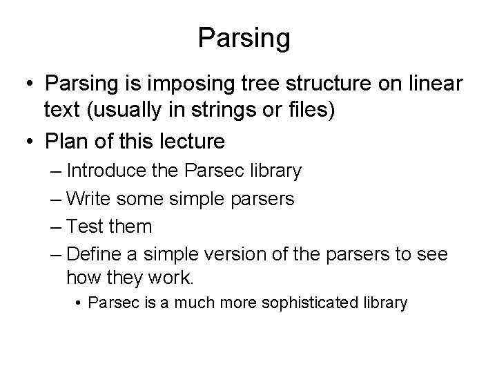 Functional Programming guest lecture by Tim Sheard Parsing