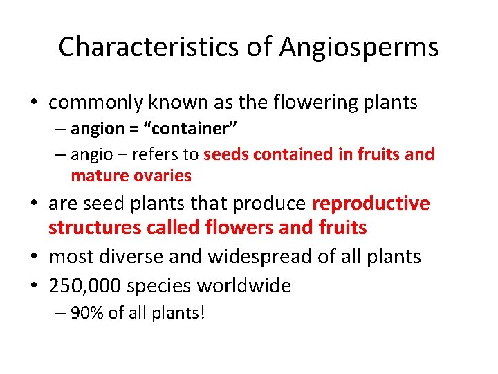 Lecture 6 B Angiosperms Characteristics of Angiosperms commonly