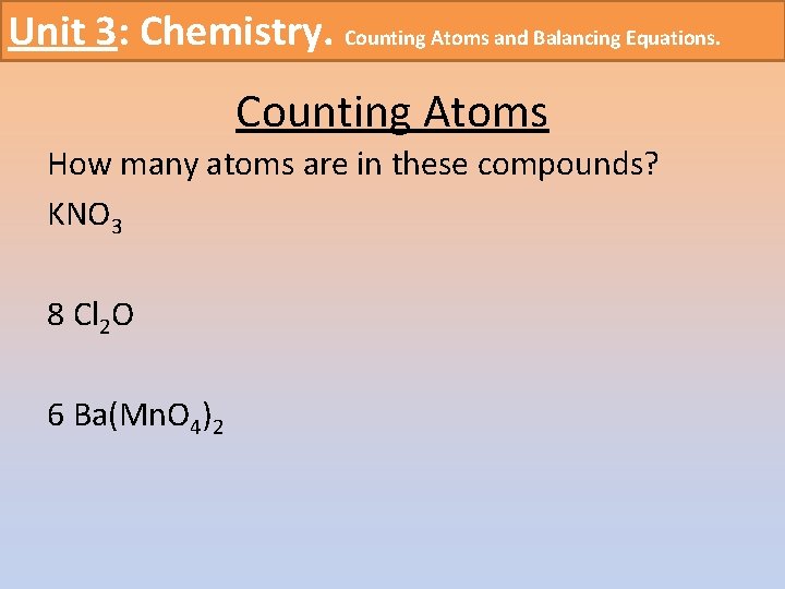 Unit 3 Chemistry Counting Atoms and Balancing Equations