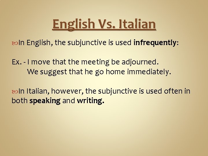 Il congiuntivo The subjunctive This is a very