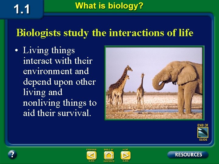 Biology comes from two Greek words bios meaning
