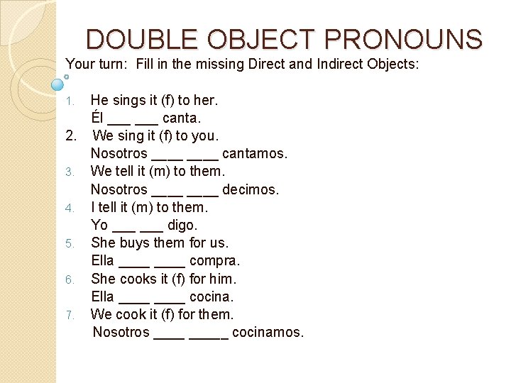 DOUBLE OBJECT PRONOUNS Using Direct and Indirect Objects