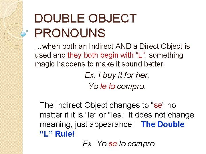 DOUBLE OBJECT PRONOUNS Using Direct and Indirect Objects