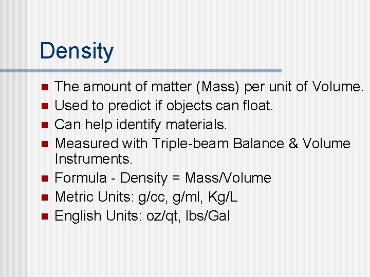 General Properties of Matter Characteristics shared by all