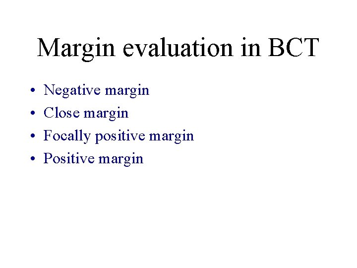 Margin evaluation in Breast Conservation Treatment Dr C