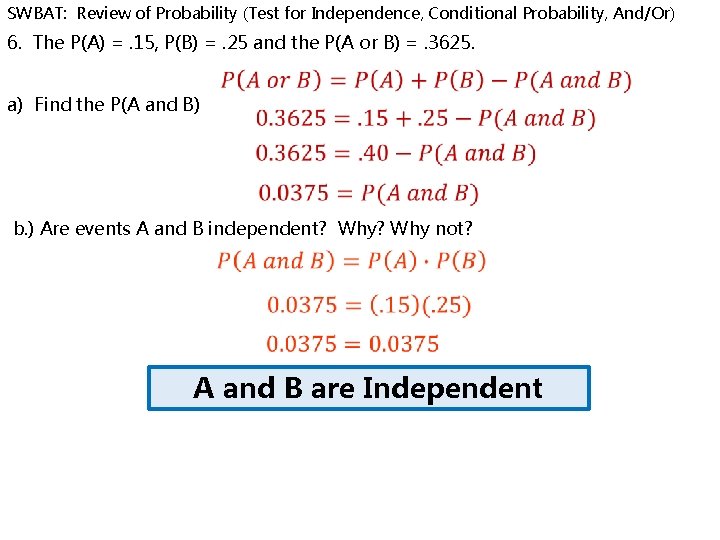 SWBAT Review of Probability Test for Independence Conditional