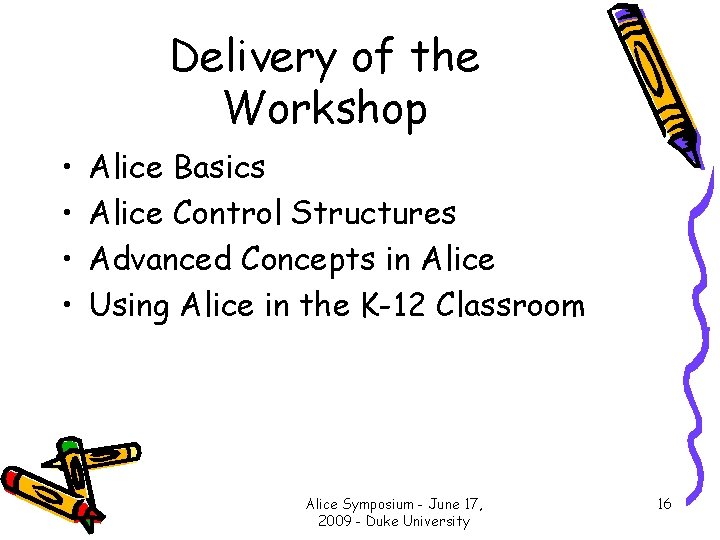 A Beginners Guide to Conducting an Alice Workshop