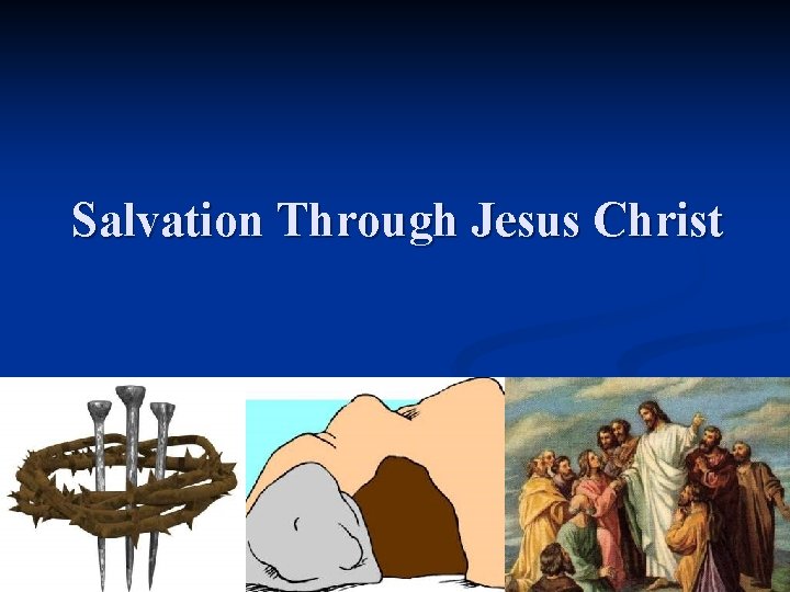 Basic Bible Teaching Lesson 9 SALVATION THROUGH JESUS