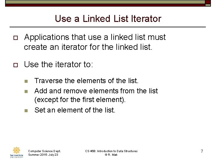 CS 46 B Introduction to Data Structures July