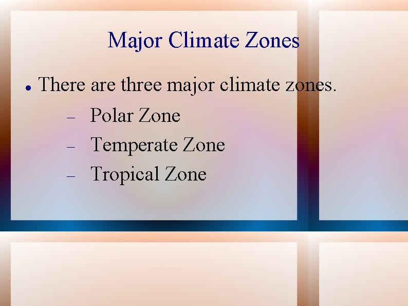 Climate is affected by Earths Features Latitude affects