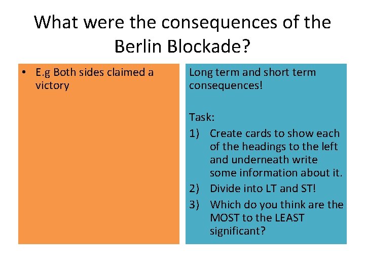 The Berlin Blockade LO To explain the causes