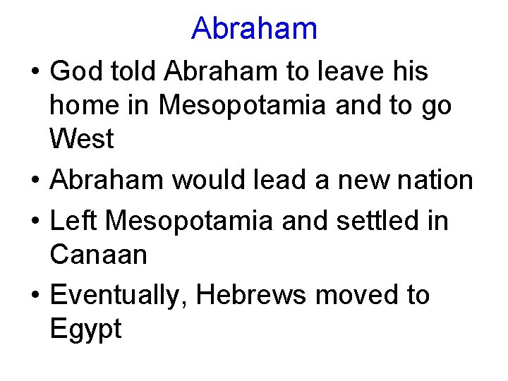Abraham and Moses Lead the Hebrews Hebrews were