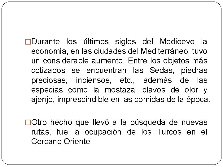 Grandes Descubrimientos Durante los ltimos siglos del Medioevo