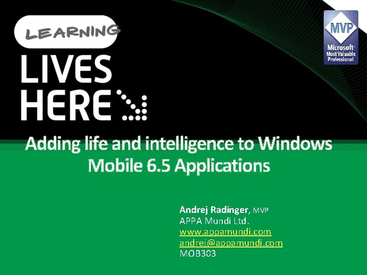 Adding life and intelligence to Windows Mobile 6