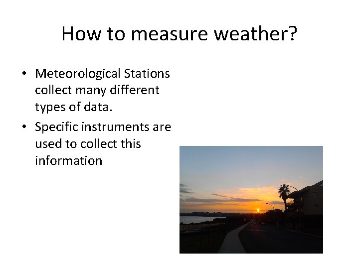 Global Distributions of Climate The climate in a