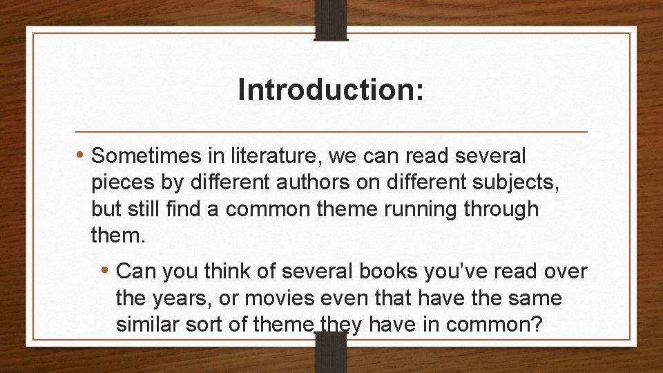 Identifying Thematic Connections Between Multiple Sources Introduction ...