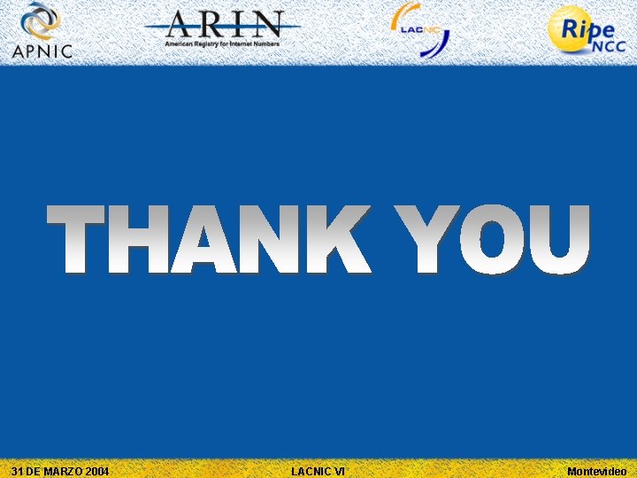 31 DE MARZO 2004 LACNIC VI Prepared By