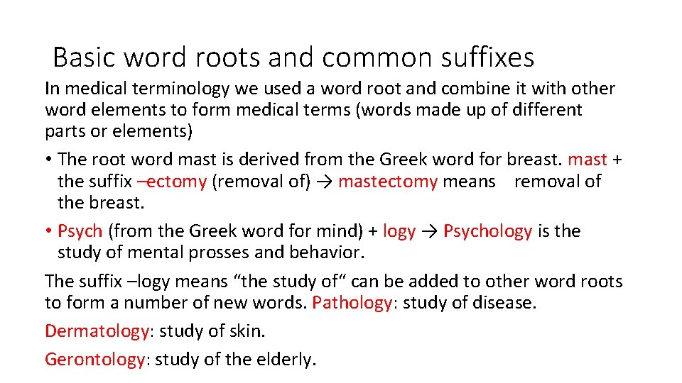 Medical Terminology Basic word roots and common suffixes