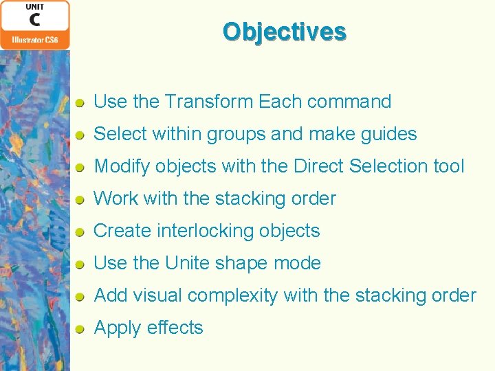 Going Beyond the Basics Objectives Use the Transform