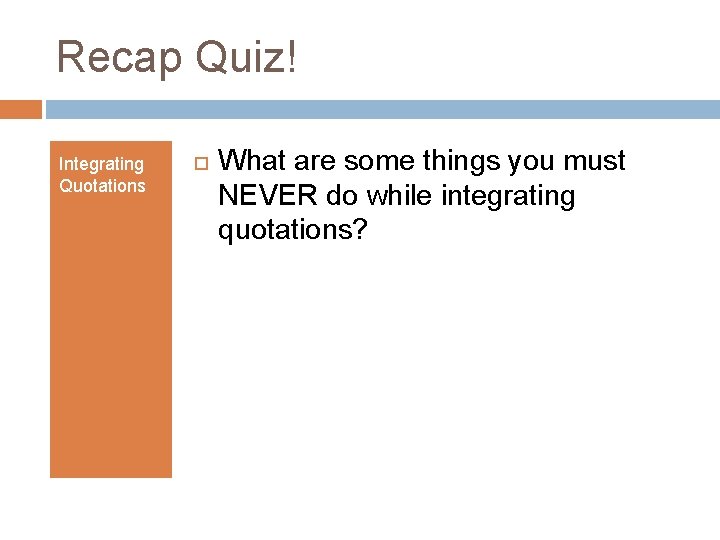 MLA FORMATTING ENG 3 UI Integrating Quotations Remember