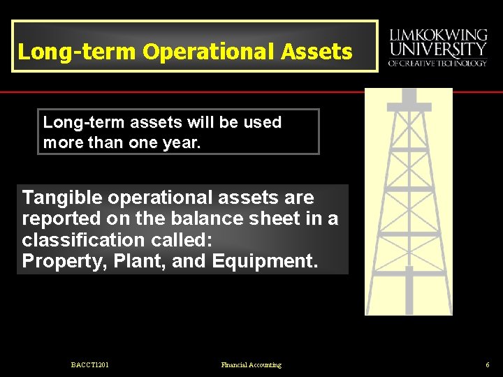 BACCT 1201 Financial Accounting LECTURE 5 Fixed Assets