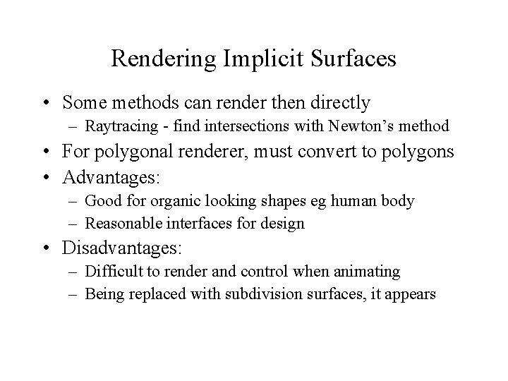 Implicit Functions Some surfaces can be represented as