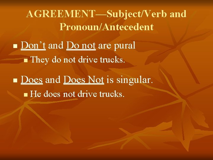 AGREEMENTSubjectVerb and PronounAntecedent Singular subjects take ...