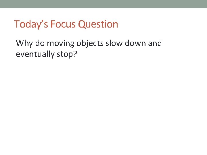 FORCES LESSON 3 A Why Do Moving Objects