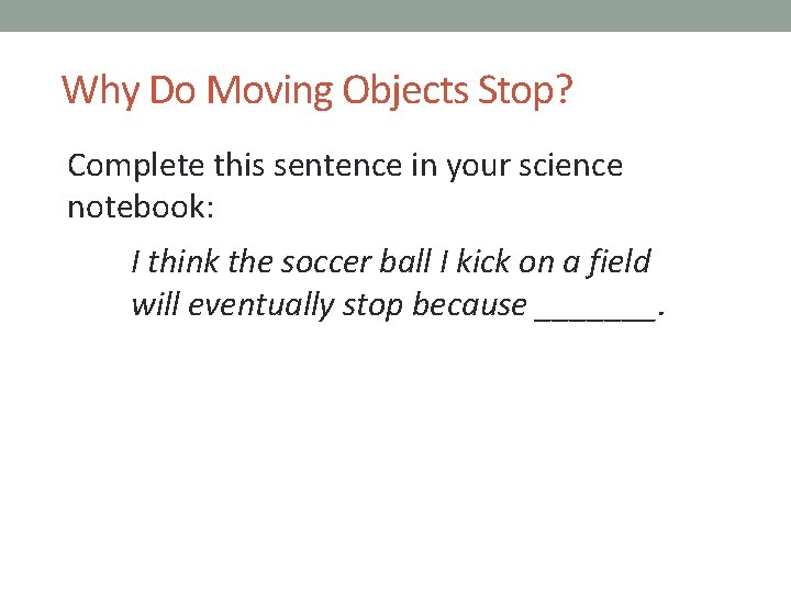 FORCES LESSON 3 A Why Do Moving Objects