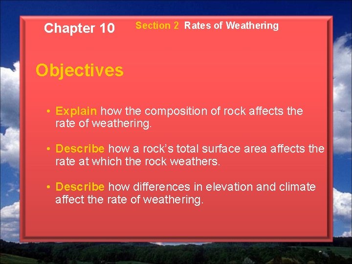 Chapter 10 Weathering and Soil Formation Table of