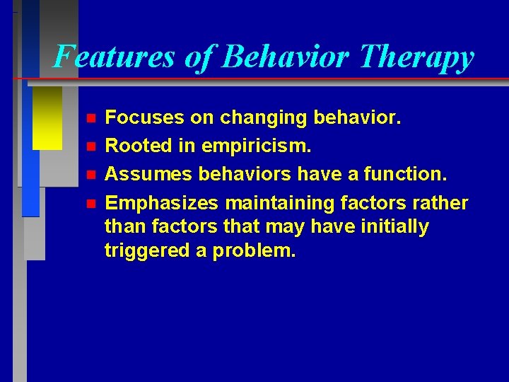 BEHAVIOR THERAPY Slides created by Barbara A Cubic