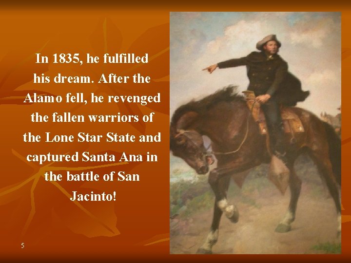 Remember the Alamo Davy Crockett was one of