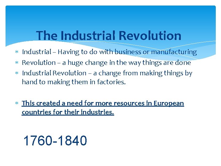 Empire Building Cause of WWI The Industrial Revolution