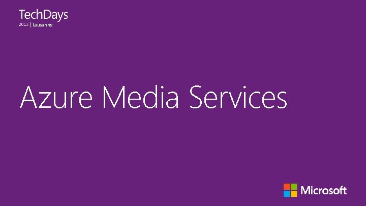 Lausanne Discovering Windows Azure Mobile Services and Media