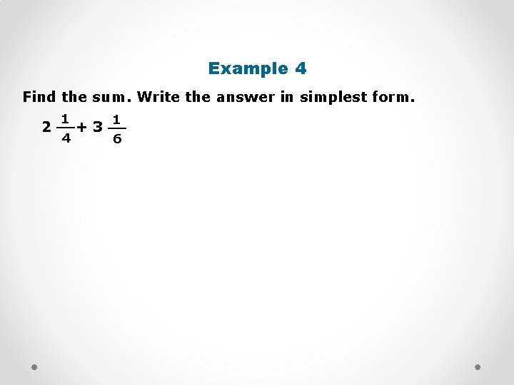 AddingSubtracting Mixed Numbers and Regrouping 16 Example 1