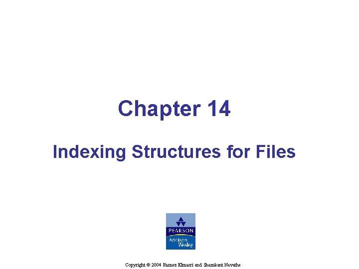 Shamkant B Navathe Chapter 14 Indexing Structures for
