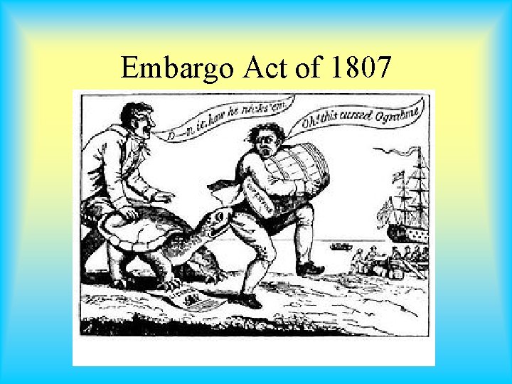 Madison to Monroe Embargo Act of 1807 Causes