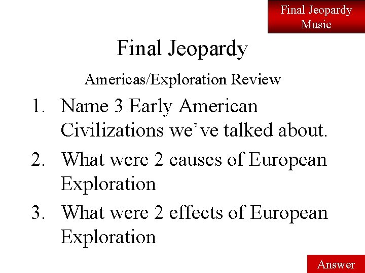 Start Playing Jeopardy Greece Byzantine Islamic Empires 100