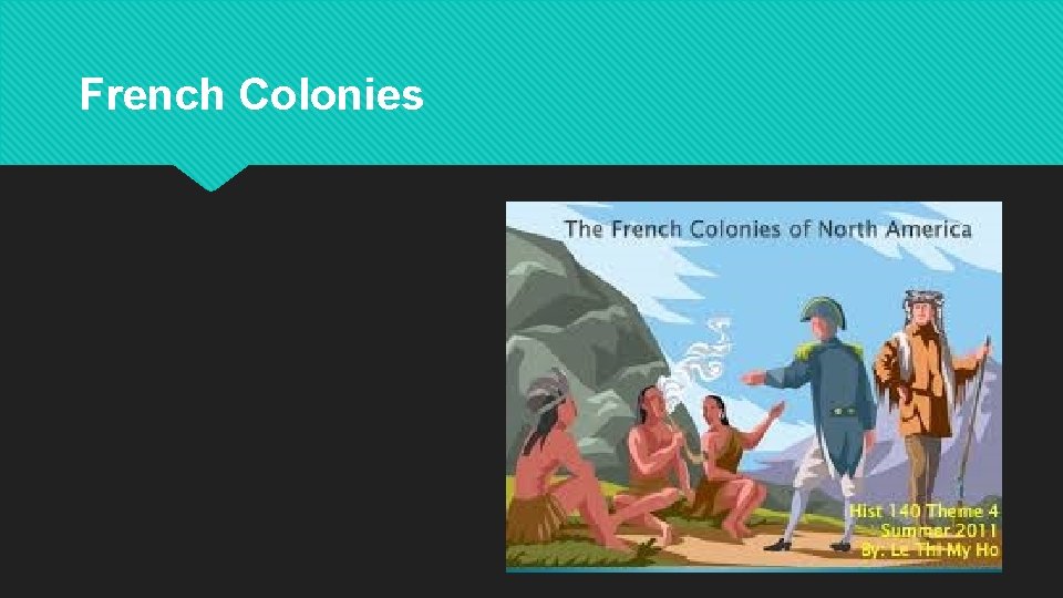 Spanish and French Colonies Presented By Ms Seawright