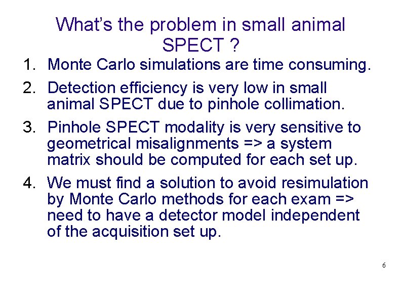 Modeling A Flexible Detector Response Function In Small