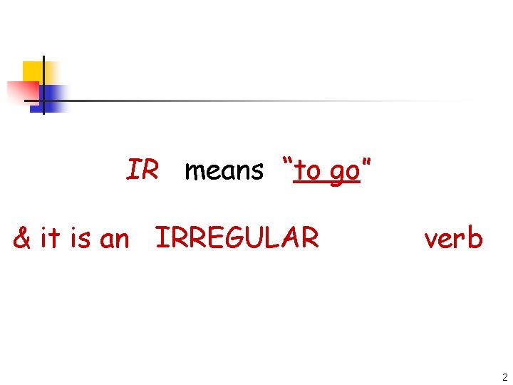 Notebook pg 3 El Verbo IR to go