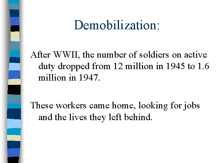 The Fifties Demobilization After WWII the number of