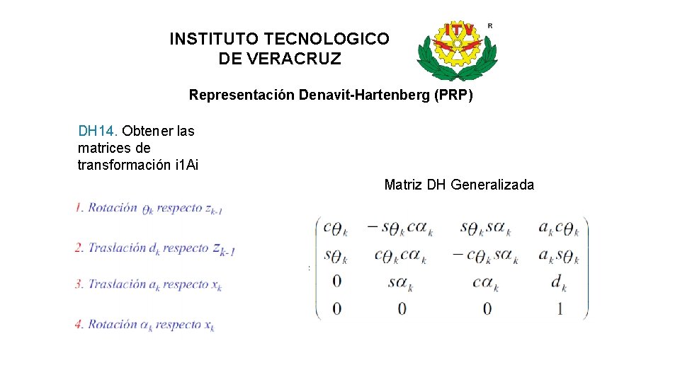 INSTITUTO TECNOLOGICO DE VERACRUZ ALGORITMO DENAVITHARTENBERG PRP Profesor