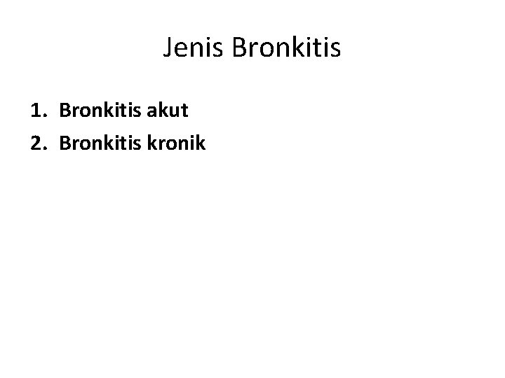 BRONKITIS Oleh dr Irma Susanti Anatomi fisiologi pernafasan