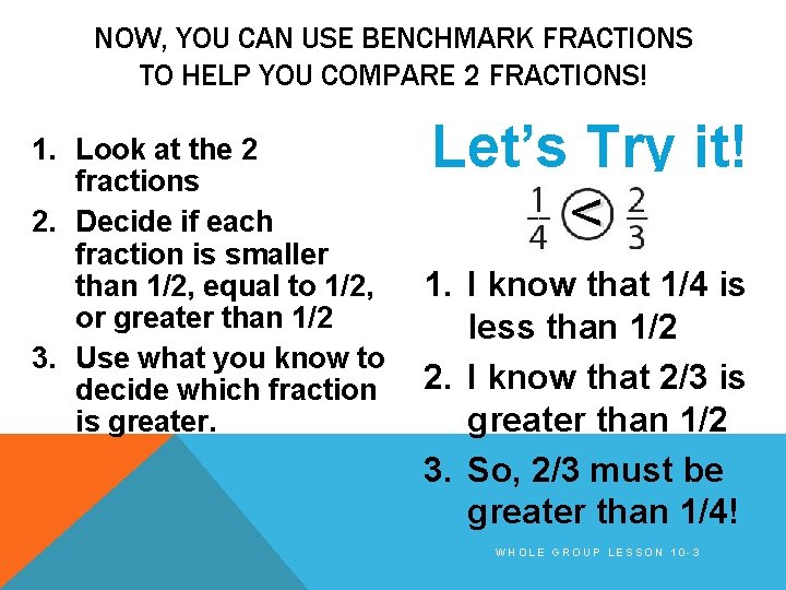 10 3 Comparing Fractions Using Benchmarks Today we