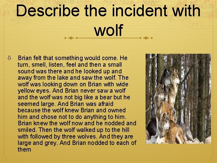 Hatchet Chapter13 Characters Brian is the main character