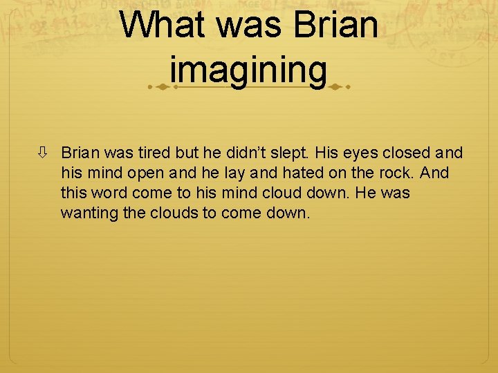 Hatchet Chapter13 Characters Brian is the main character